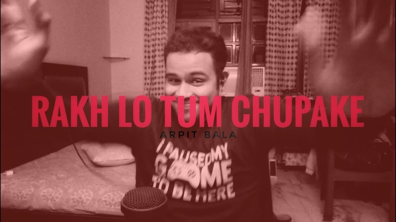 Rakh Lo Tum Chupake Lyrics English Translation - Arpit Bala ...
