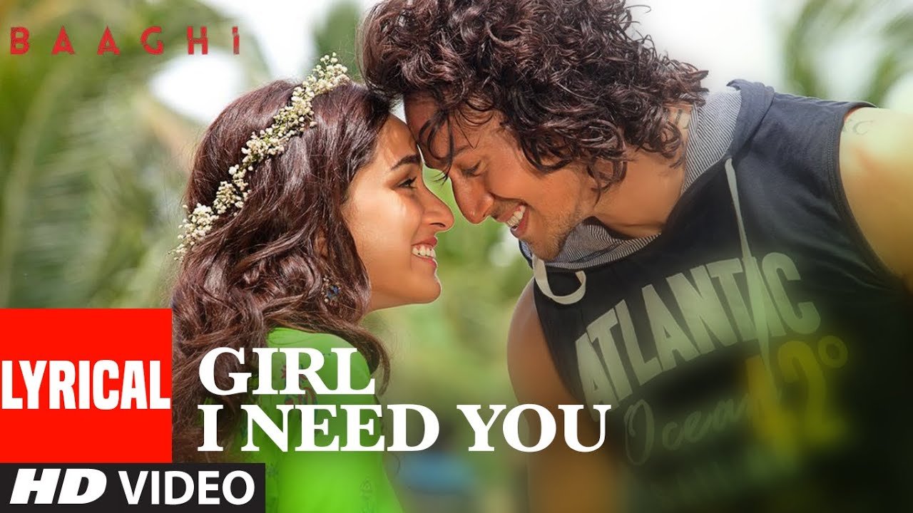 Girl I Need You Lyrics English Translation – Baaghi | Arijit Singh ...